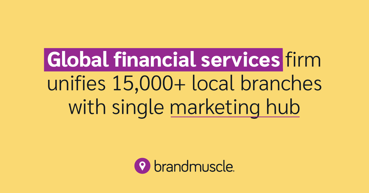 Financial Services Firm Unifies Local Branches With Marketing Hub ...